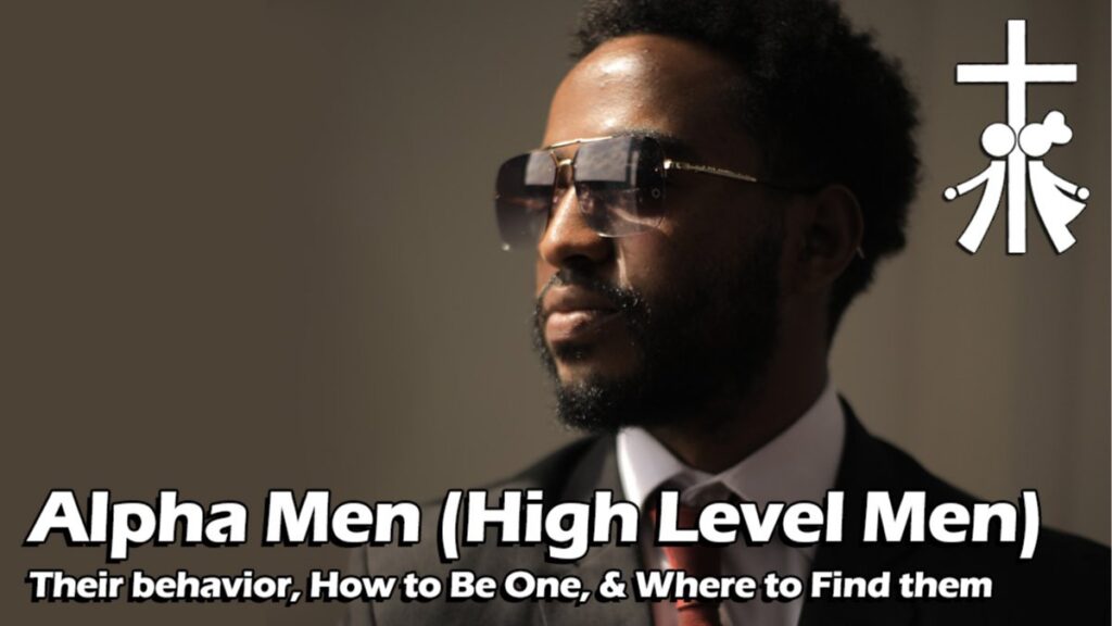 Alpha Men – Their Behavior, How to Be One, & Where to Find Them – CSC/365